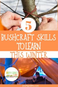 7 Bushcraft Skills to Learn This Winter - An Off Grid Life