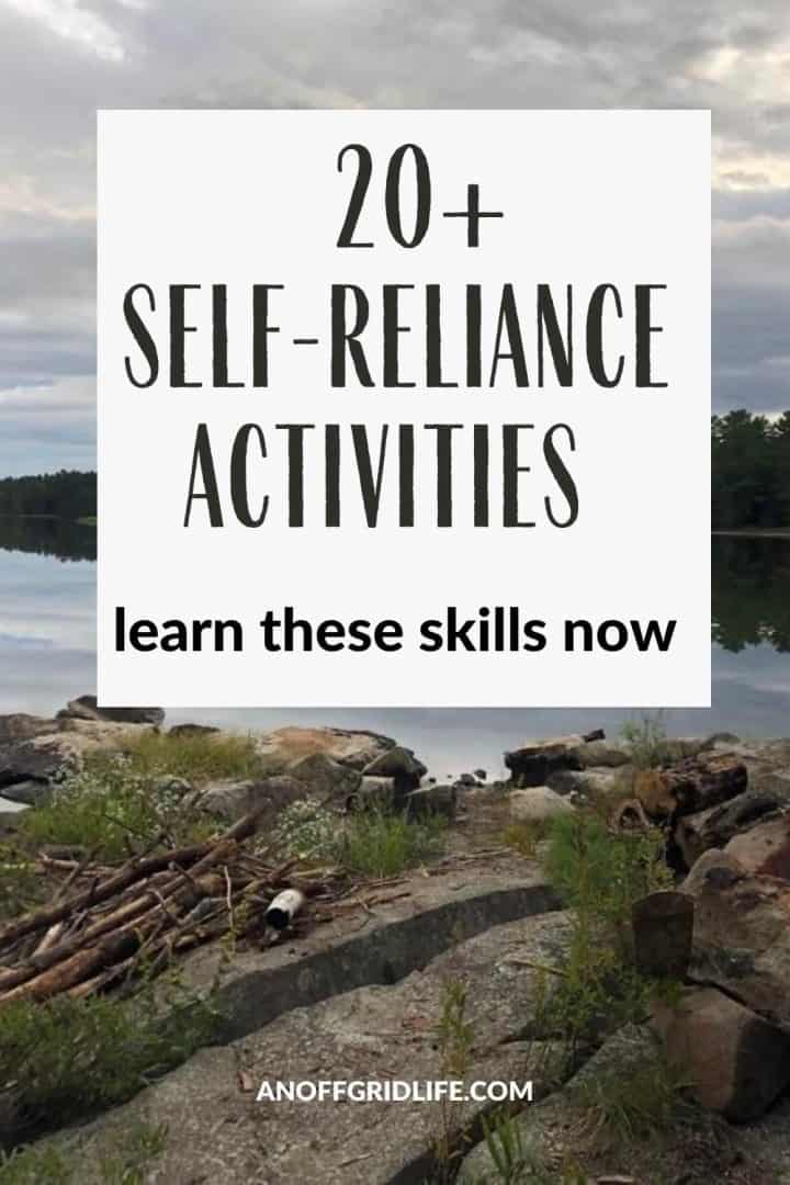 20 Self Reliance Activities An Off Grid Life