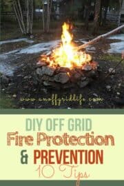 DIY Off Grid Fire Protection and Prevention: Tips for Outside - An Off ...