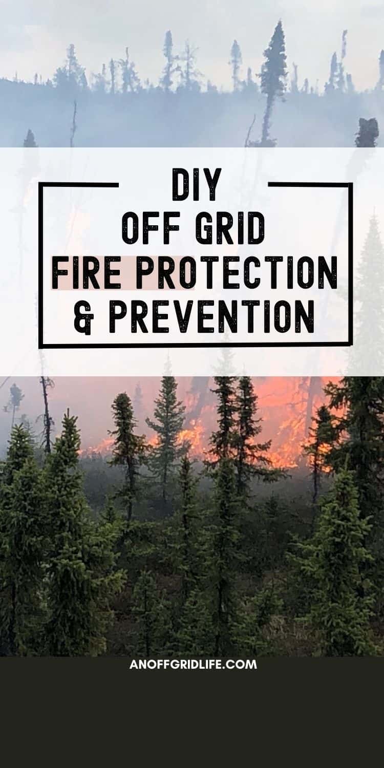 DIY Off Grid Fire Protection and Prevention: Tips for Outside - An Off ...