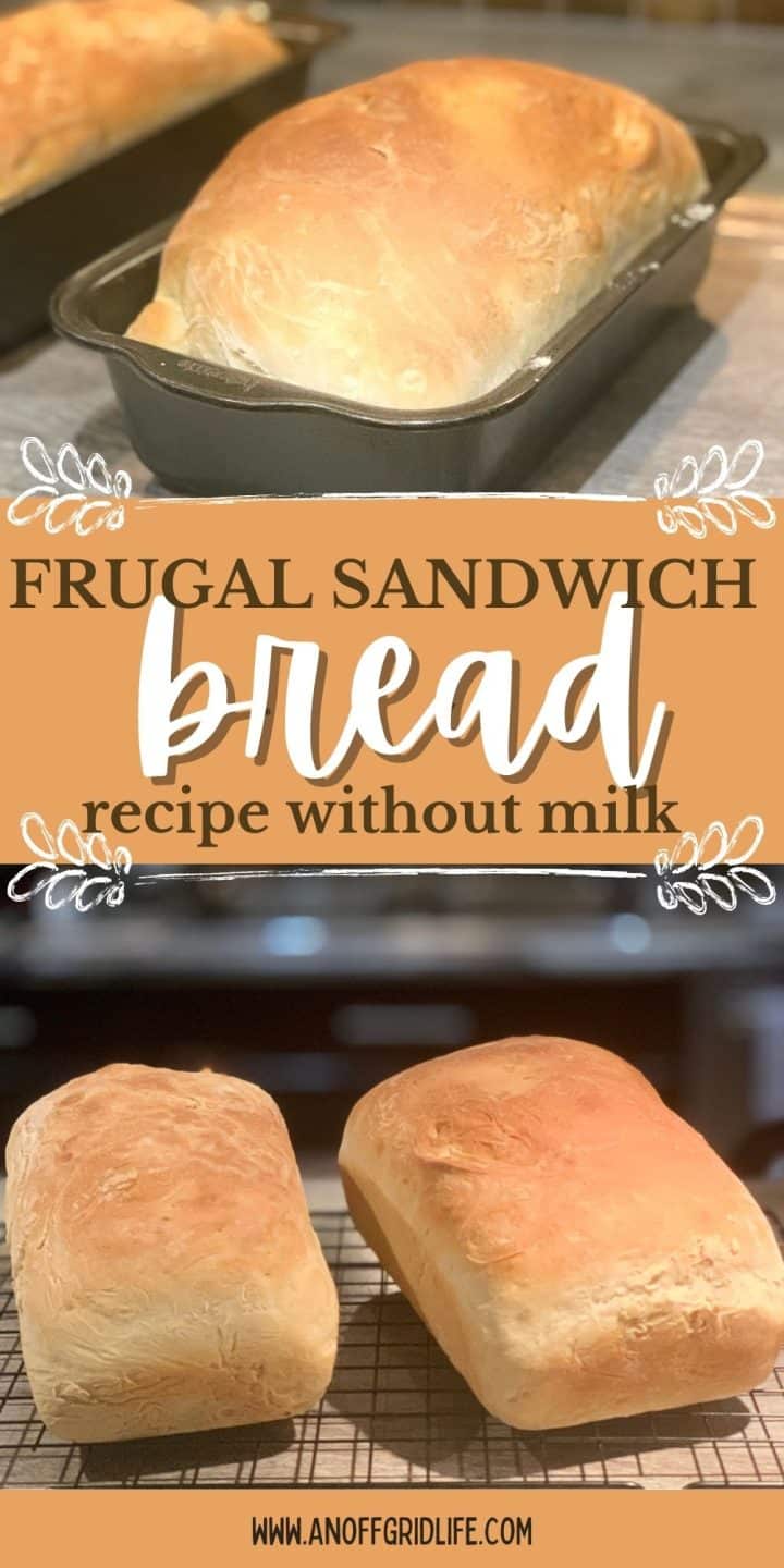 Frugal Homemade Sandwich Bread Recipe - An Off Grid Life