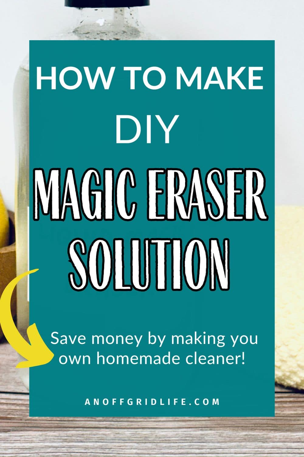 How to Make Your Own Homemade DIY Magic Eraser Liquid - An Off Grid Life