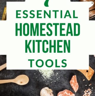 Homestead Kitchen: 7 Essential Tools | An Off Grid Life
