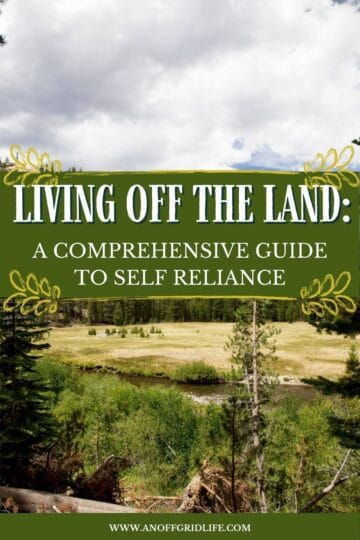 Living Off The Land: A Comprehensive Guide to Self Reliance - An Off ...