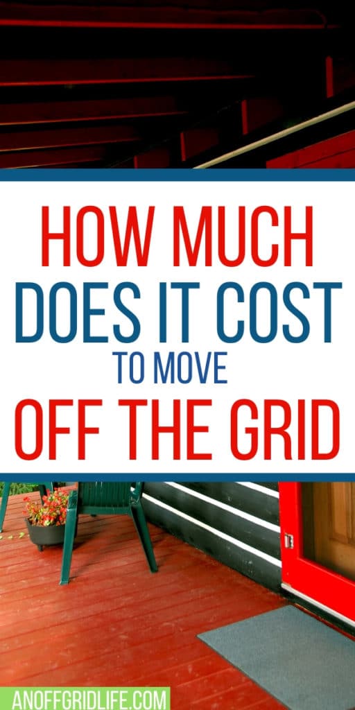 How Much Does It Cost to Move Off Grid? - An Off Grid Life