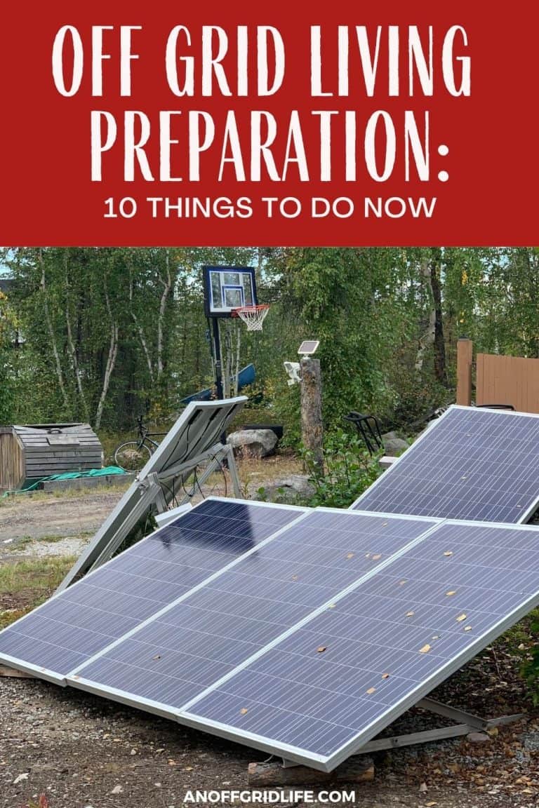 Off Grid Living Preparation: 10 Things To Do Now - An Off Grid Life