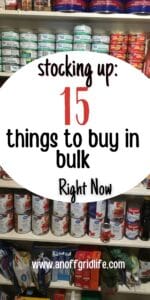 Stocking Up: What to Buy in Bulk Right Now - An Off Grid Life